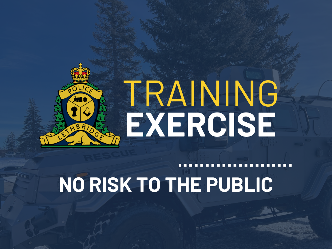 Police advising the public of training exercise | Lethbridge Police Service